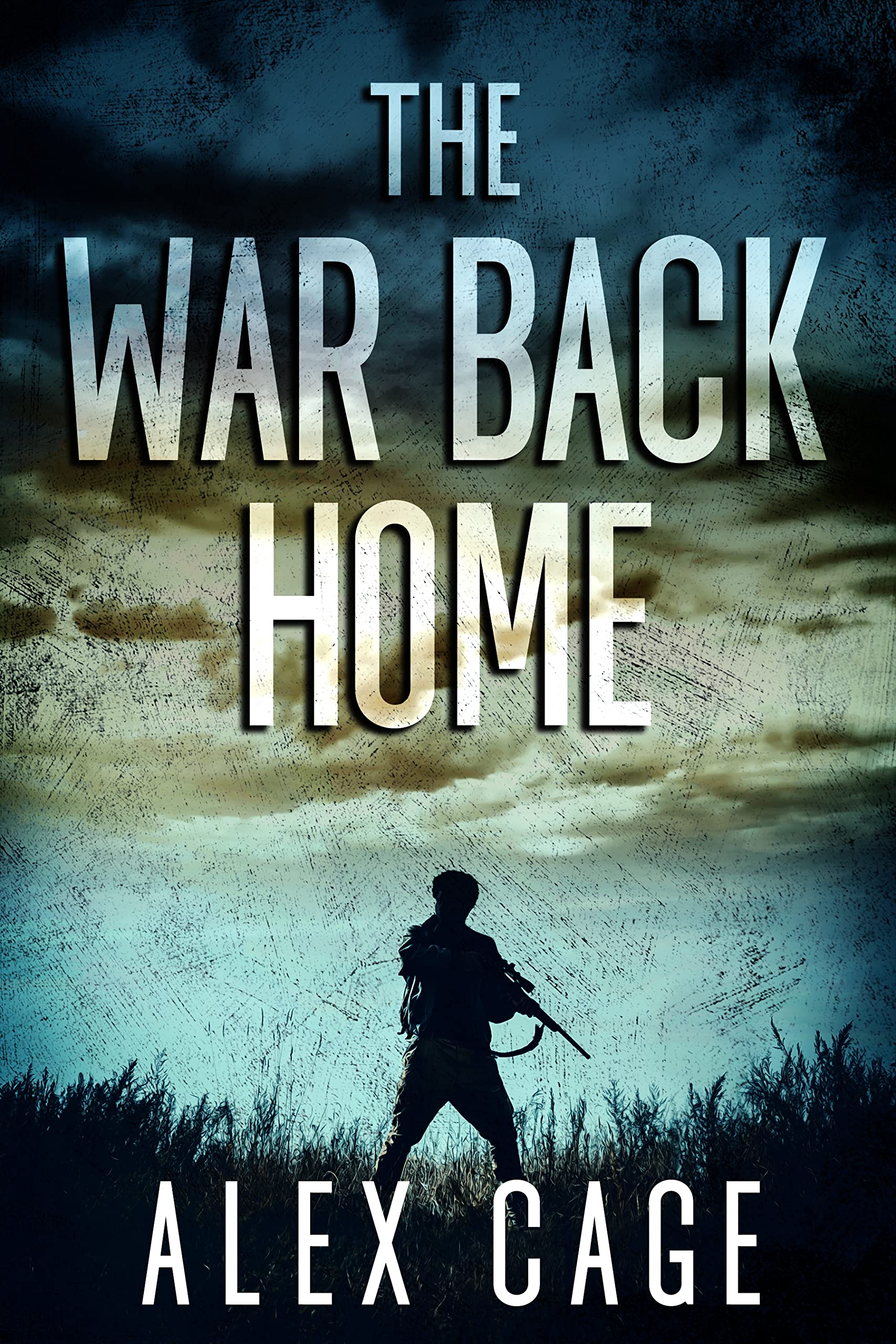 The War Back Home by Alex Cage | Goodreads