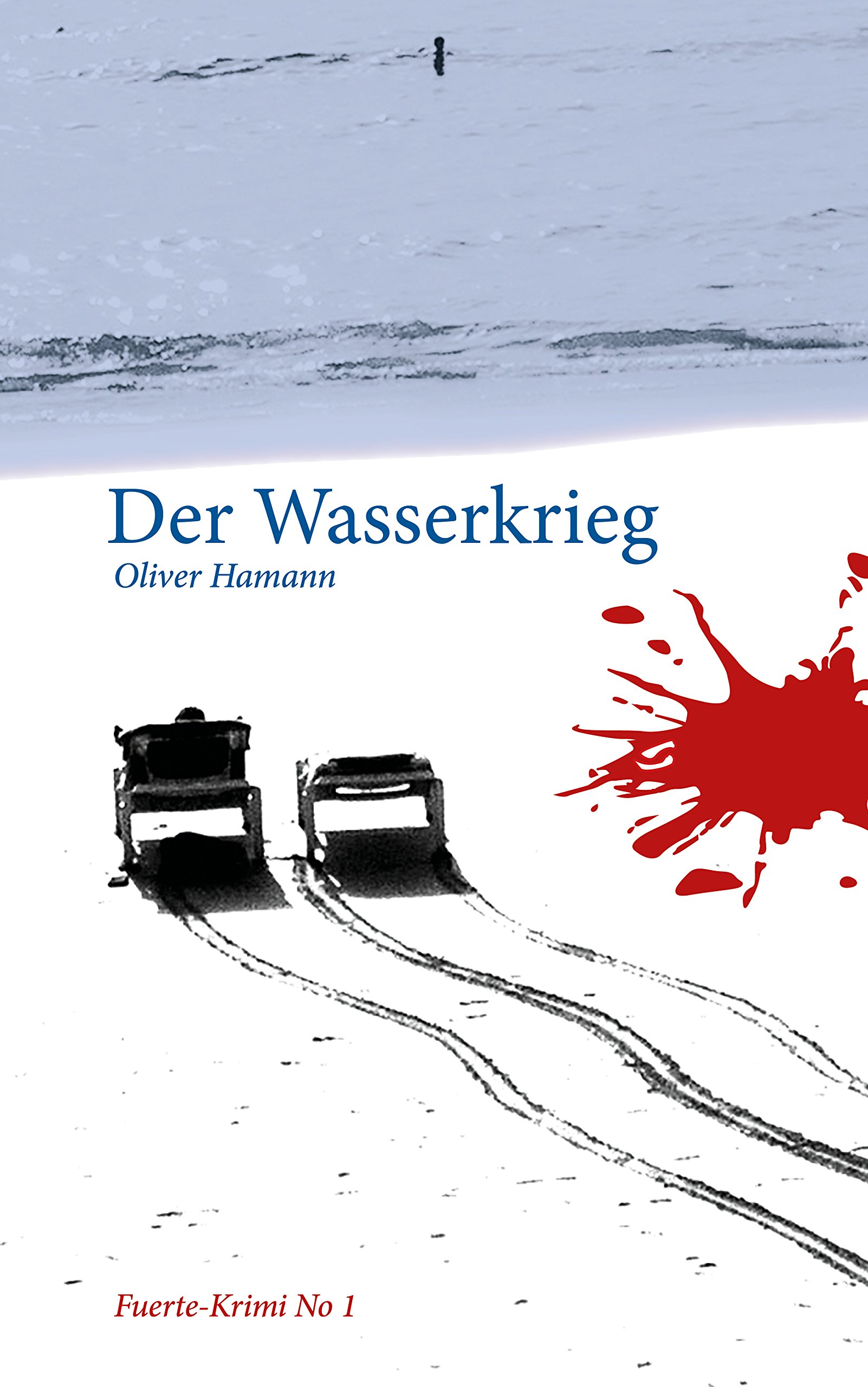 Der Wasserkrieg: Fuerte-Krimi No 1 (German Edition) by Oliver Hamann ...