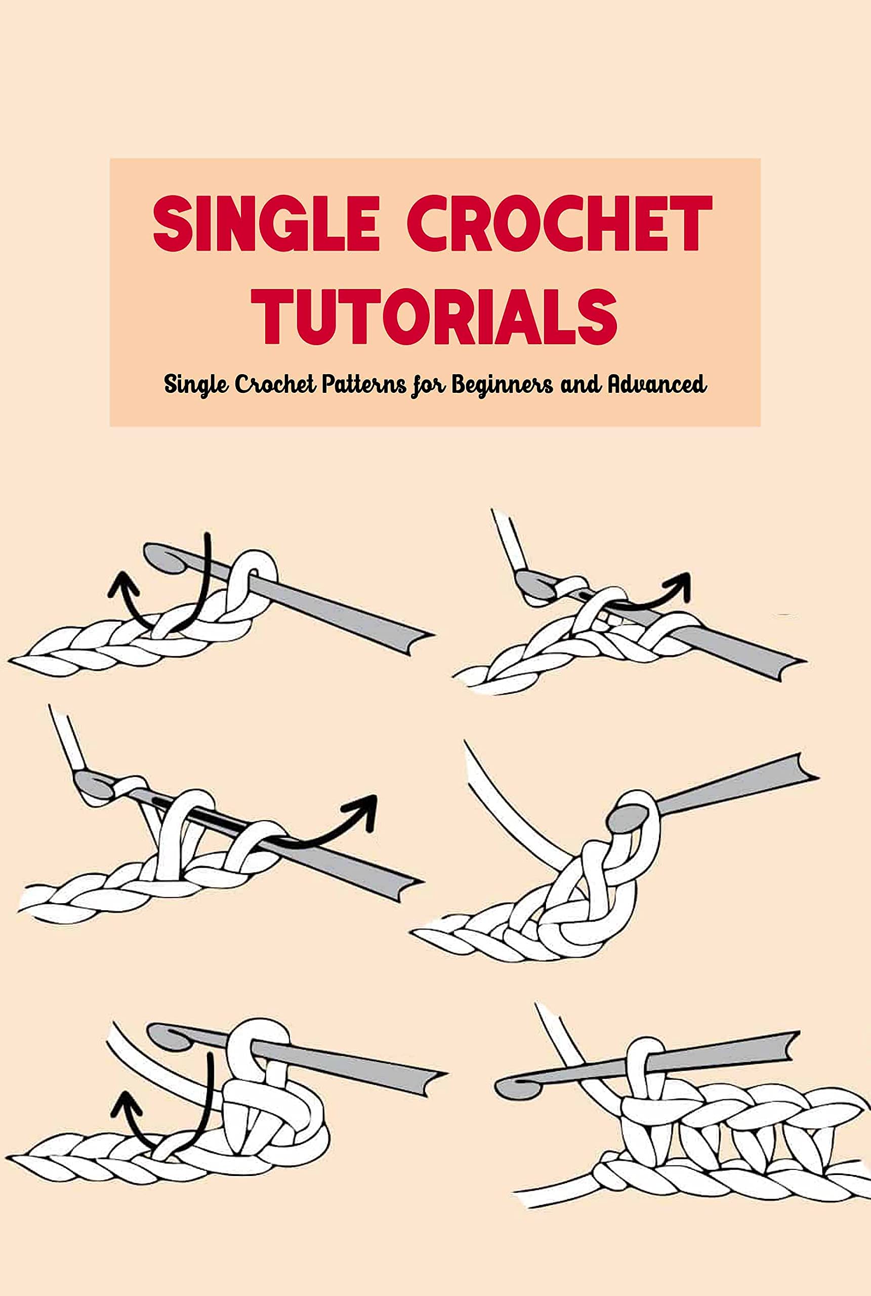 Single Crochet Tutorials: Single Crochet Patterns for Beginners and ...