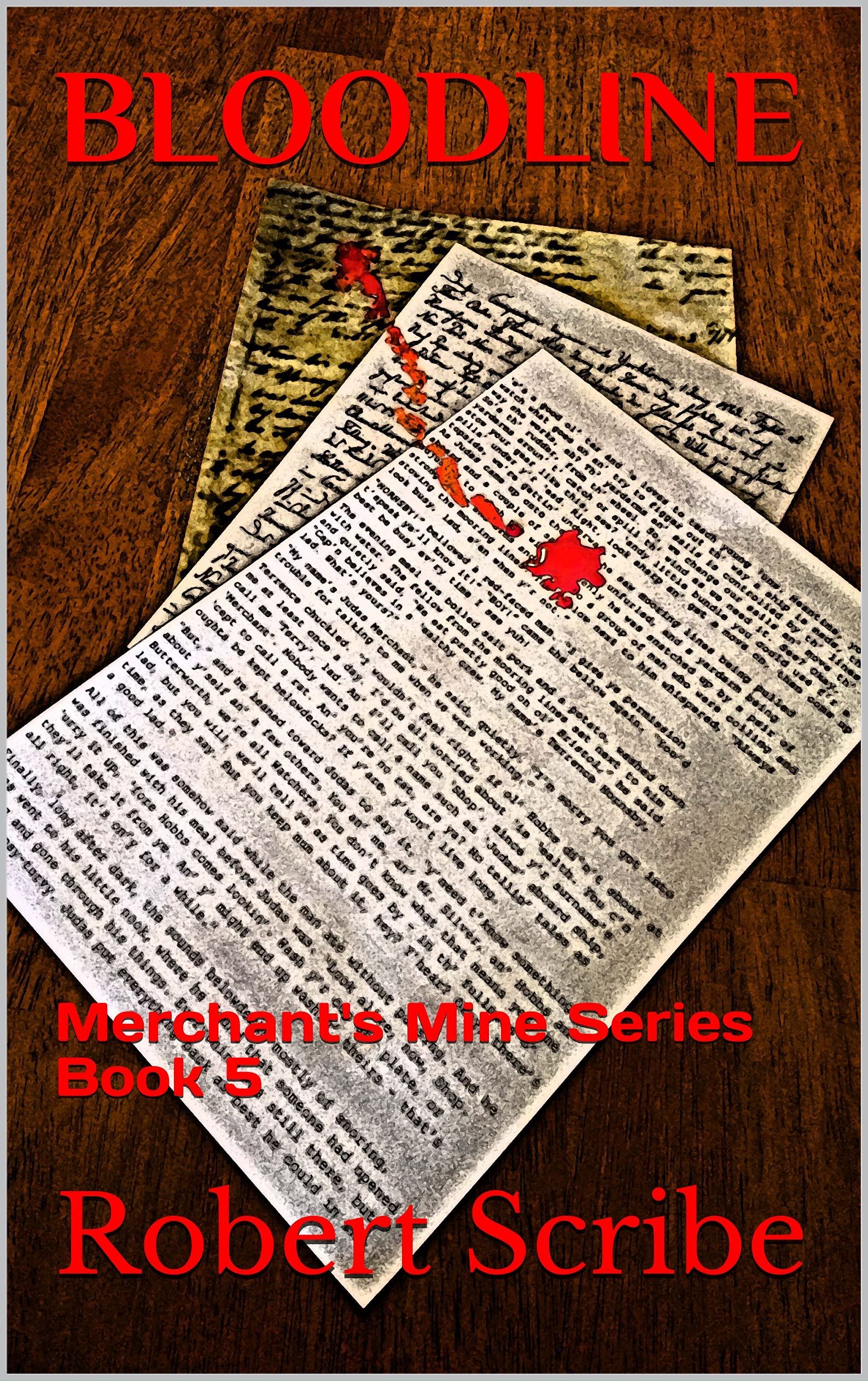 BLOODLINE: Merchant's Mine Series Book 5 by Robert Scribe | Goodreads