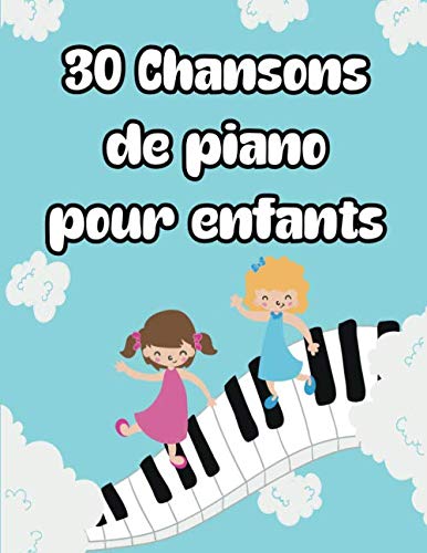 30 Chansons de Piano Pour Enfants: Partitions de piano simples pour ...