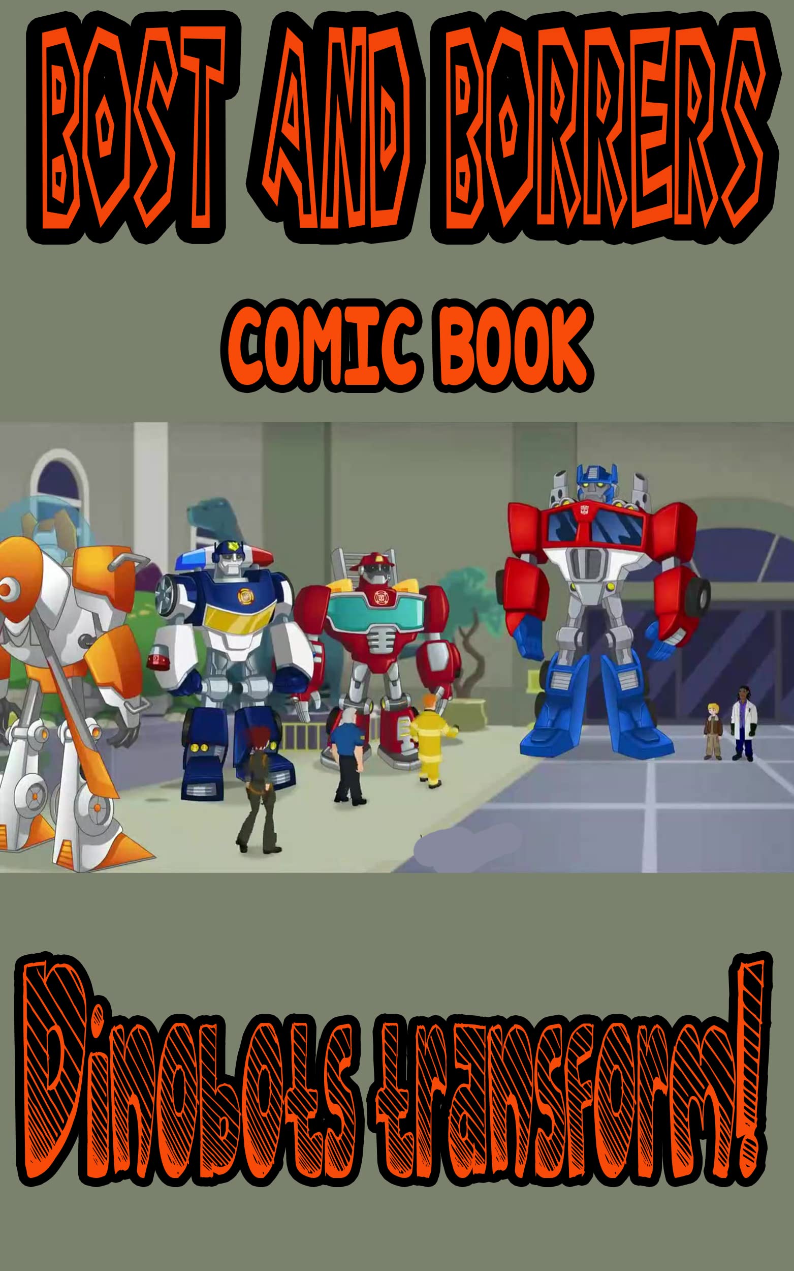 Rescue Bots comic book: Dinobots transform! by Louise McCauley | Goodreads