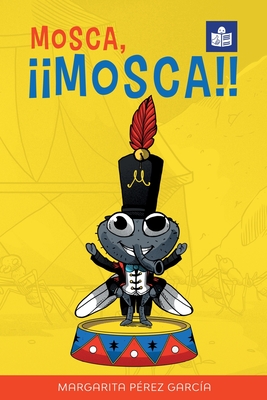 Mosca, ¡¡Mosca!!: Spanish-English in Easy-to-Read format (Por si las ...