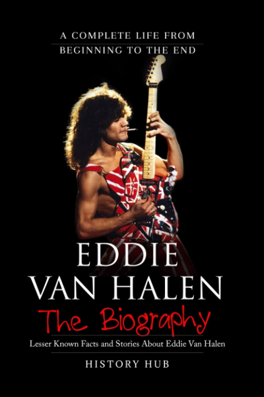 Eddie Van Halen: The Biography by History Hub | Goodreads