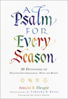 A Psalm for Every Season: 30 Devotions to Discover Encouragement, Hope ...