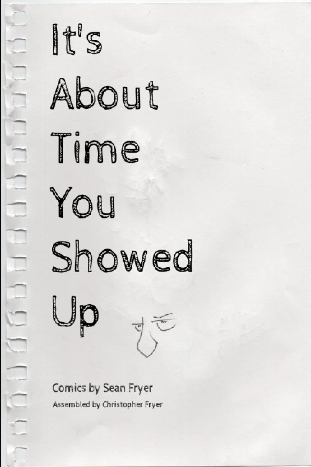 It's About Time You Showed Up: The Comics of Sean Fryer by Christopher ...