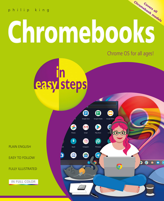 Chromebooks in Easy Steps by Philip King | Goodreads