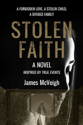 Stolen Faith: A forbidden love. A stolen child. A divided family by ...