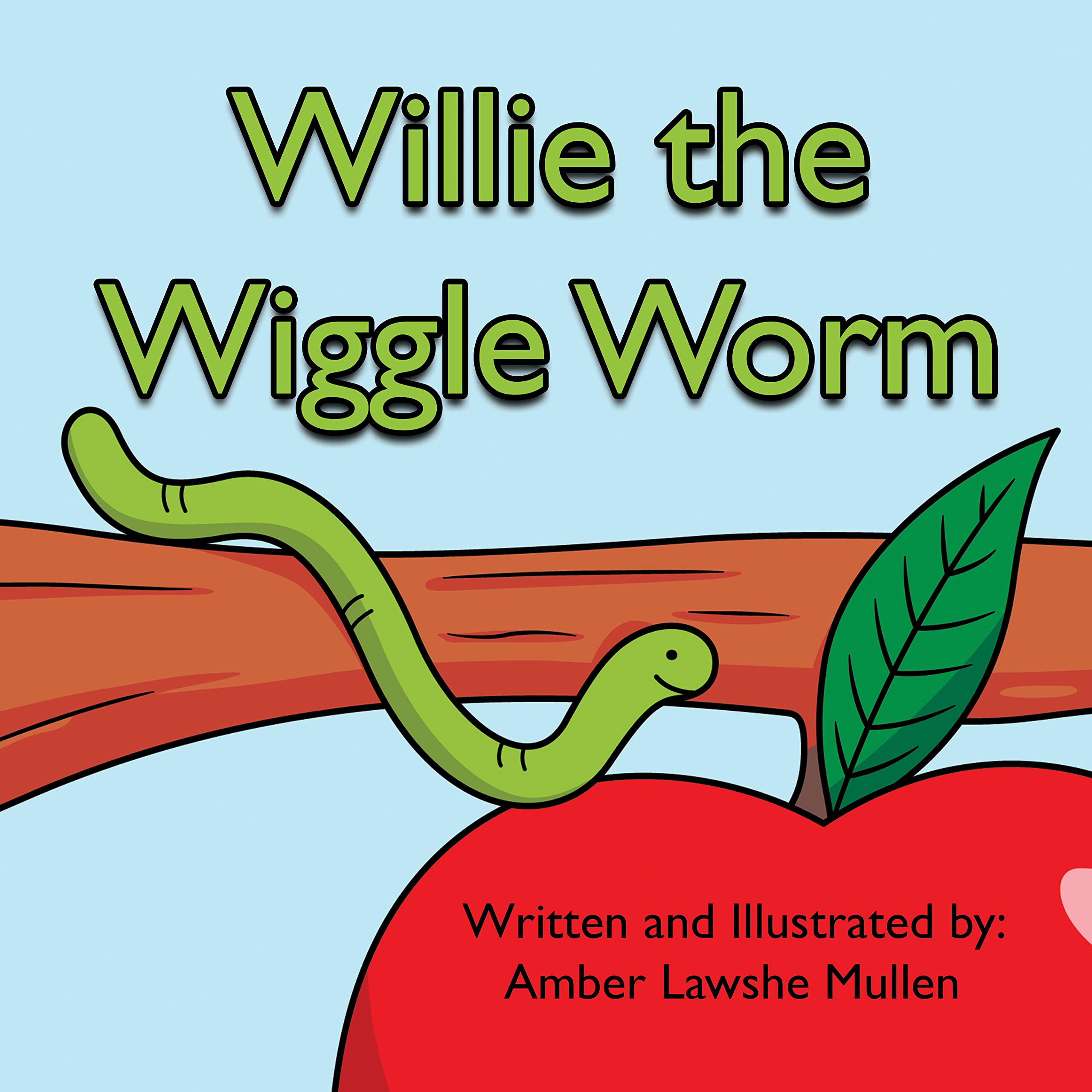 Willie the Wiggle Worm by Amber Lawshe Mullen | Goodreads