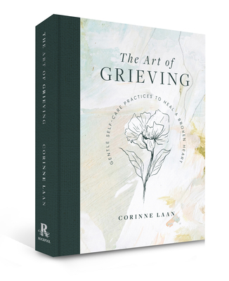 The Art of Grieving: Gentle Self Care Practices to Heal a Broken Heart ...