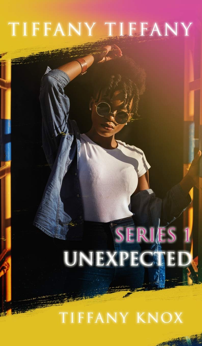 Tiffany Tiffany Series 1 Unexpected by Tiffany Knox | Goodreads
