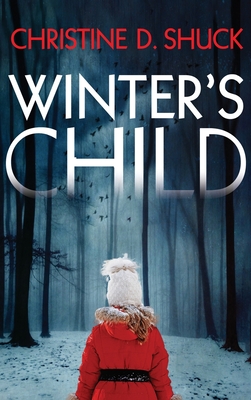 Winter's Child by Christine D. Shuck | Goodreads