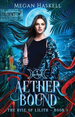 Aether Bound (The Rise of Lilith, #1) by Megan Haskell | Goodreads