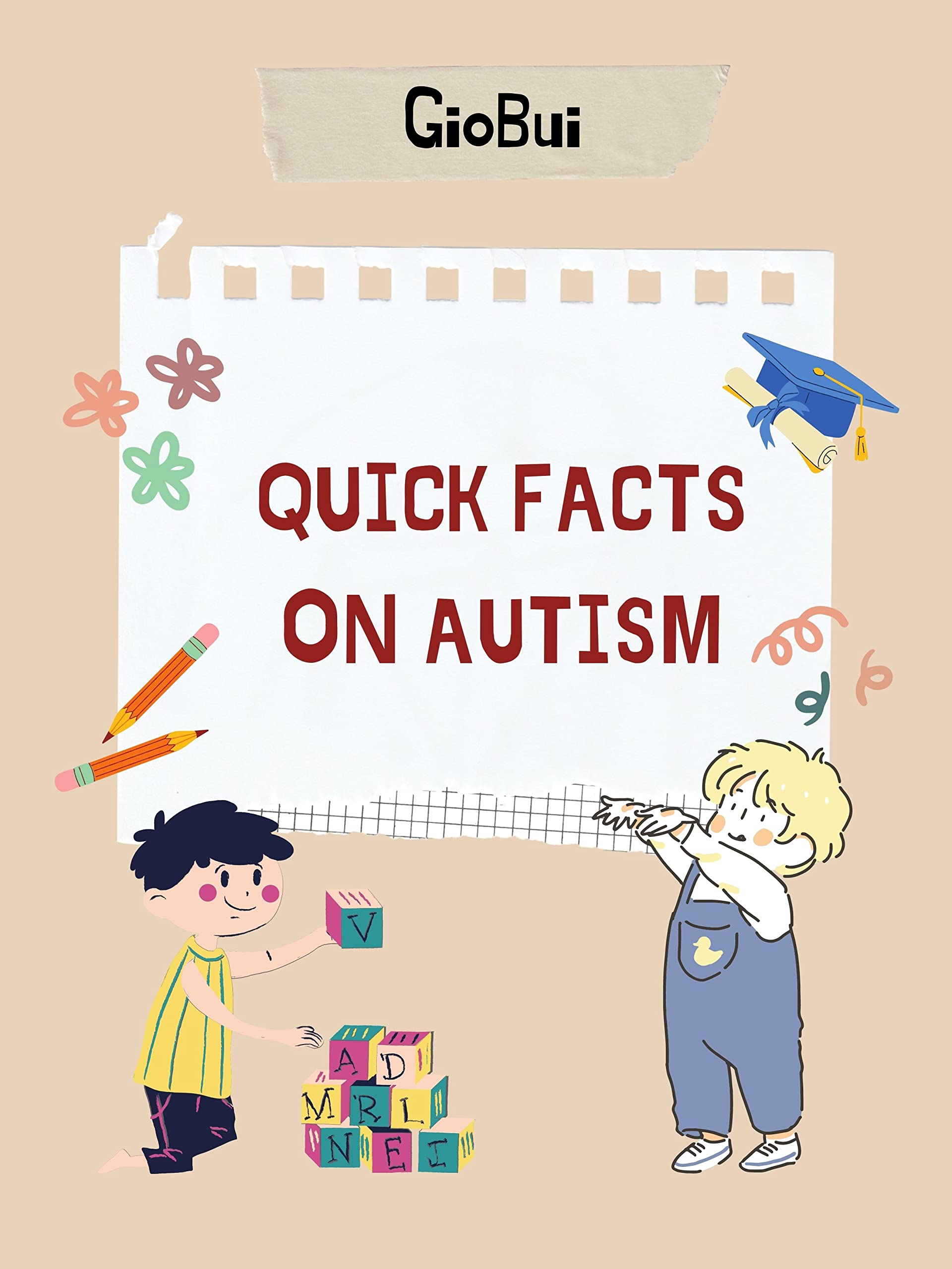 Quick Facts On Autism: Easy way to know about Autism by Gio Bui | Goodreads