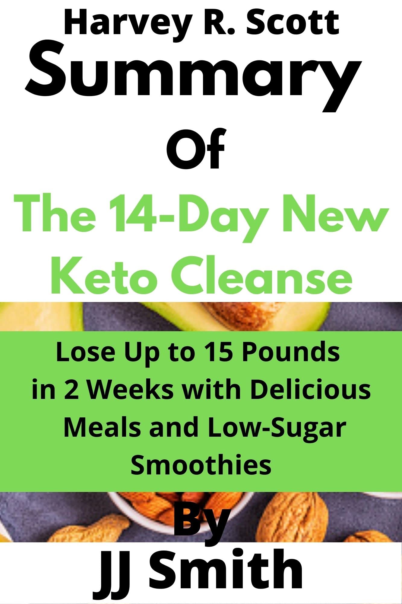 Summary of The 14-Day New Keto Cleanse: Lose Up to 15 Pounds in 2 Weeks ...