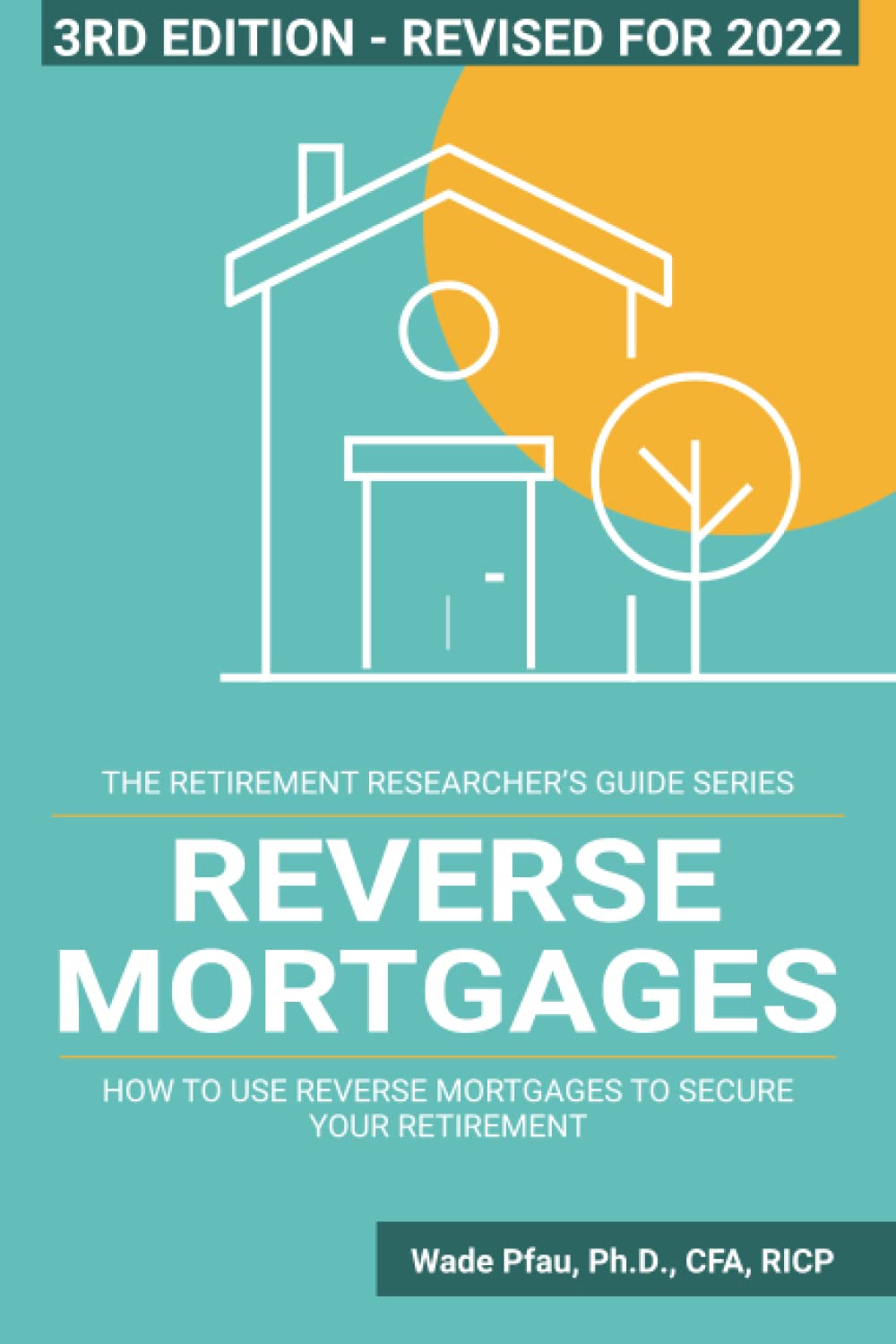 Reverse Mortgages: How to use Reverse Mortgages to Secure Your ...