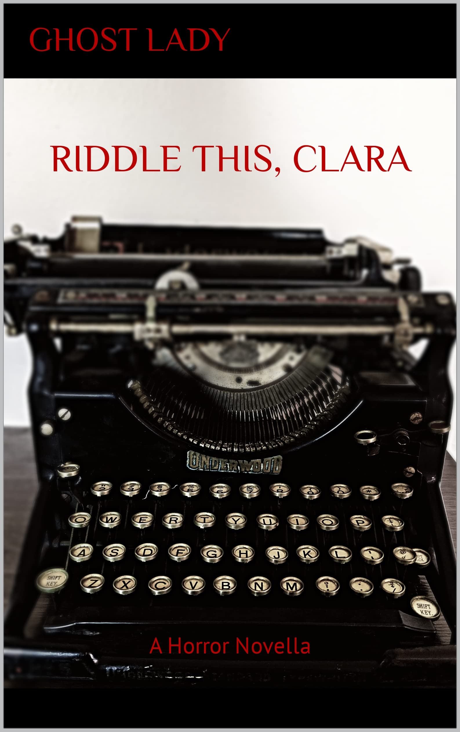 Riddle This, Clara: A Horror Novella by Ghost Lady | Goodreads
