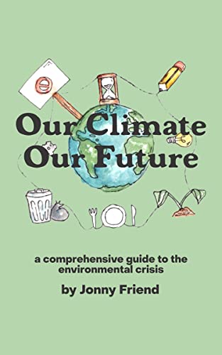 Our Climate Our Future: A Comprehensive Guide to the Environmental ...