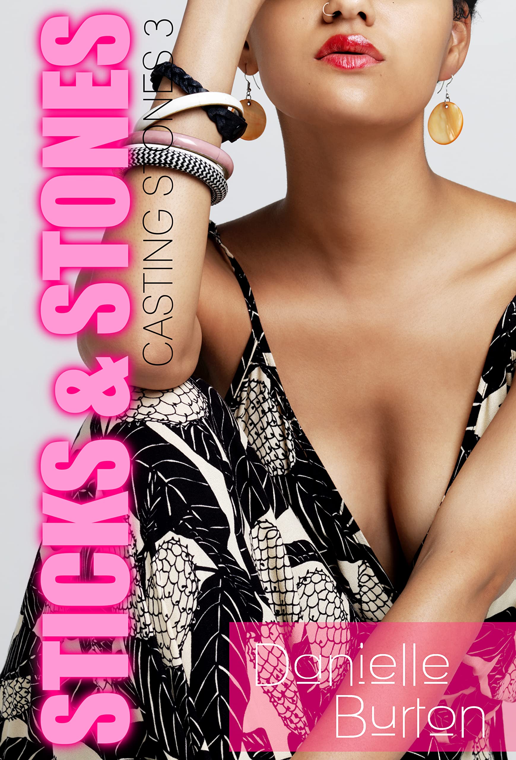 Sticks & Stones (Casting Stones Book 3) by Danielle Burton | Goodreads