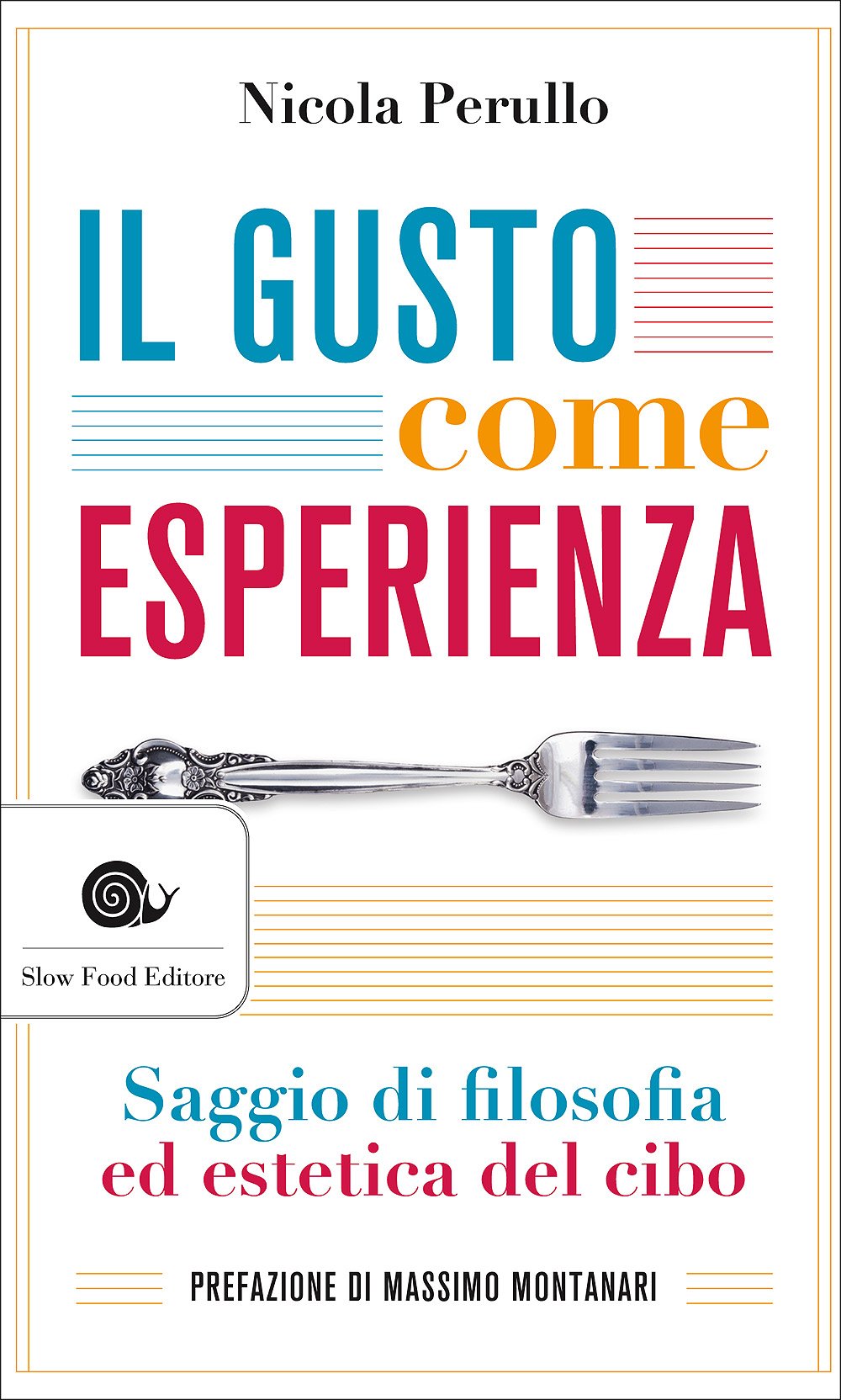 Il gusto come esperienza: Saggio di filosofia ed estetica del cibo by ...