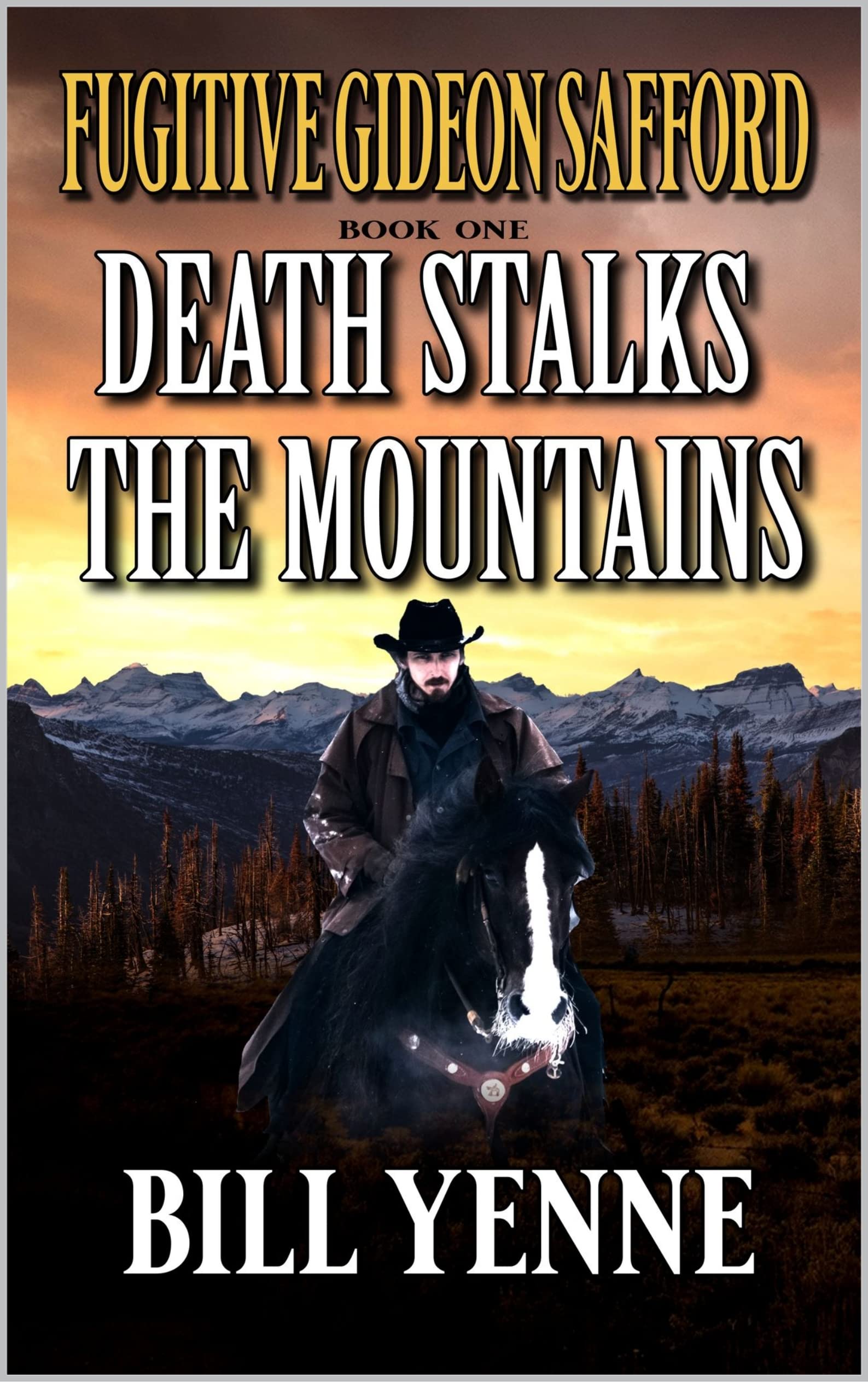 Fugitive Gideon Safford: Death Stalks The Mountains: A Western ...