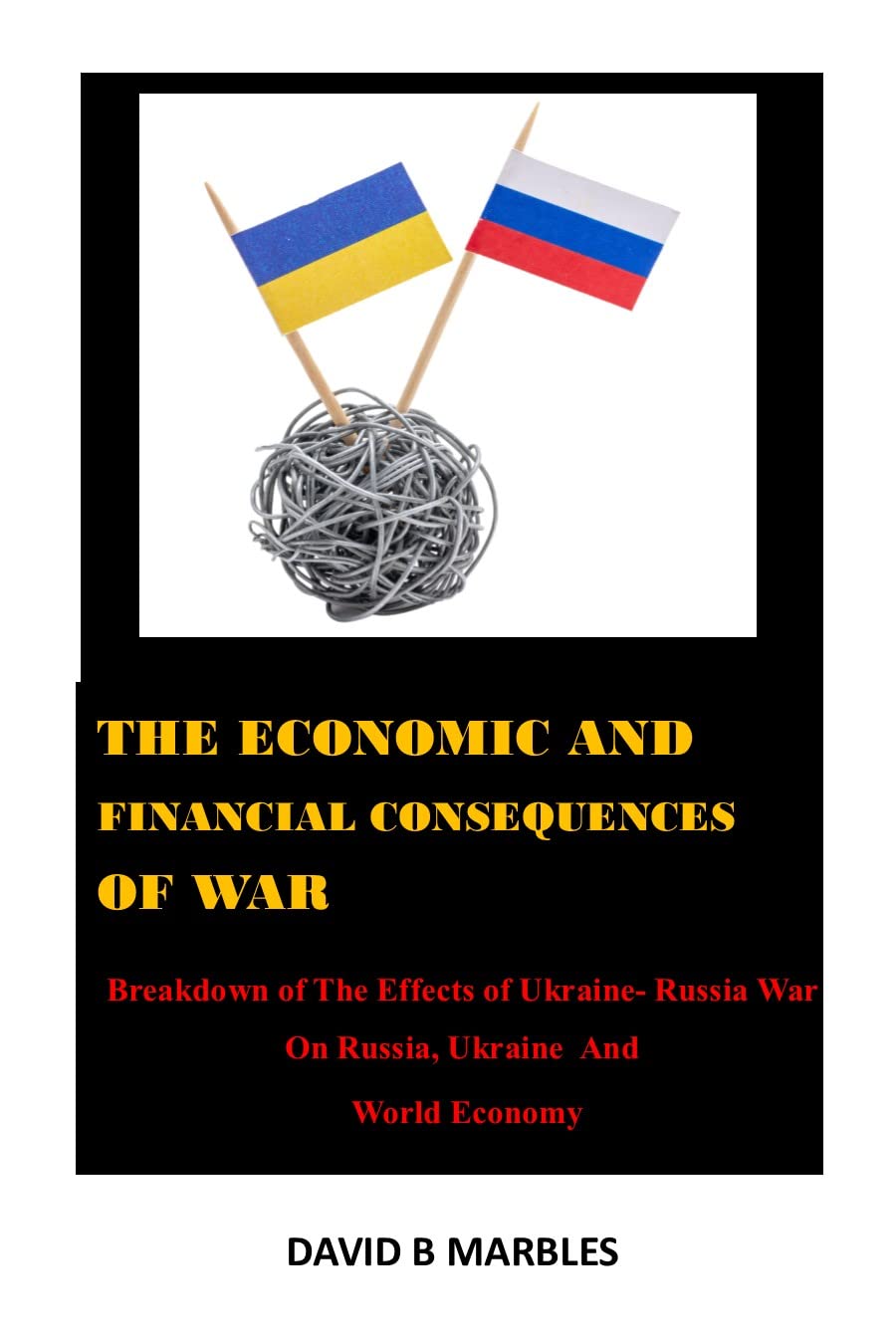 THE ECONOMIC AND FINANCIAL CONSEQUENCES OF WAR: Breakdown of The ...