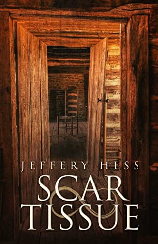 Scar Tissue by Jeffery Hess | Goodreads