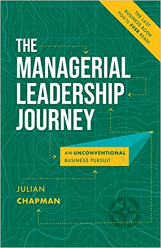 The Managerial Leadership Journey: An Unconventional Business Pursuit ...