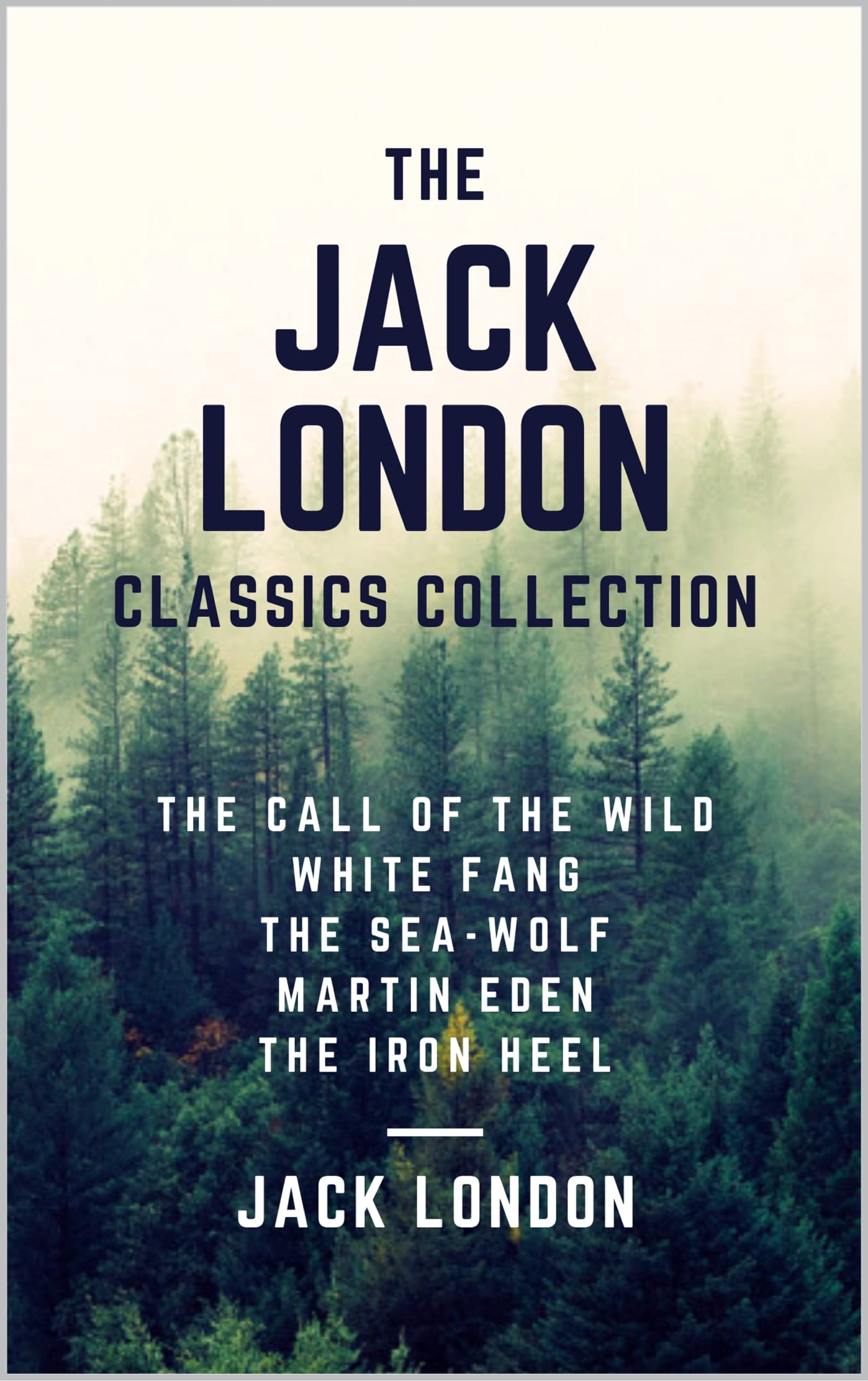 The Jack London Classics Collection: The Call of the Wild, White Fang ...