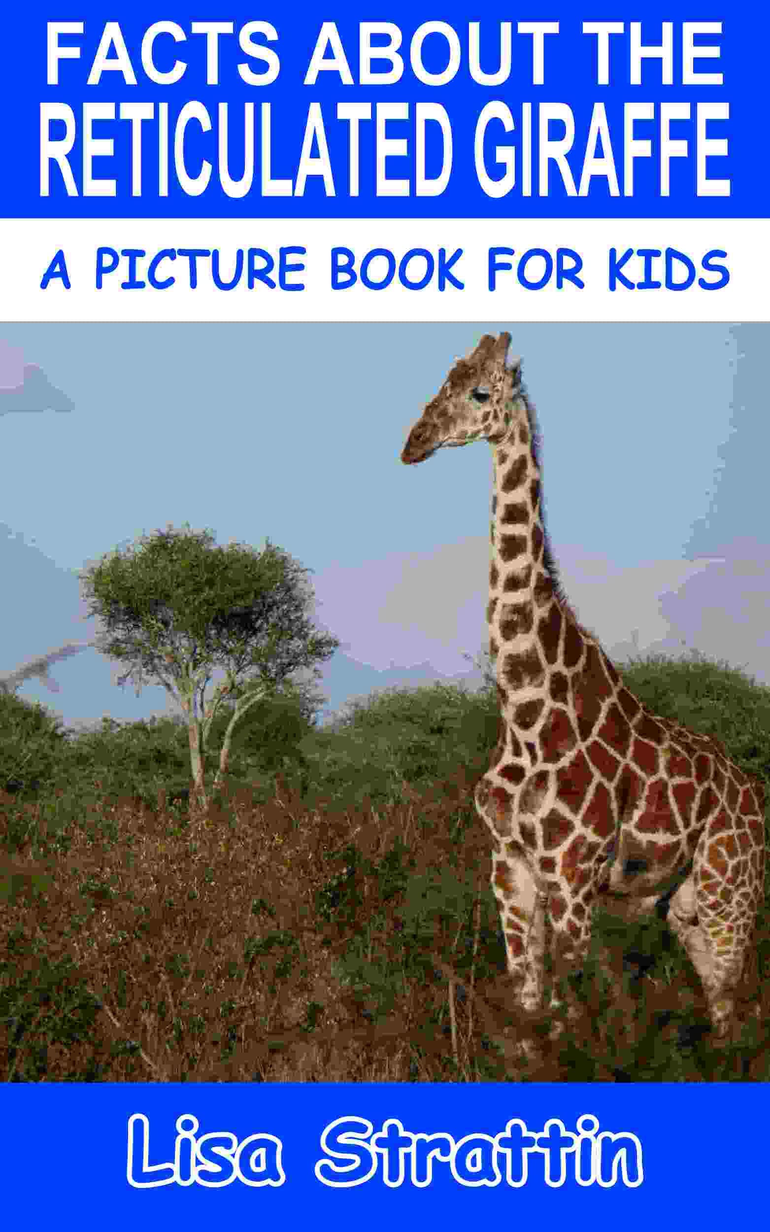 Facts About the Reticulated Giraffe by Lisa Strattin | Goodreads