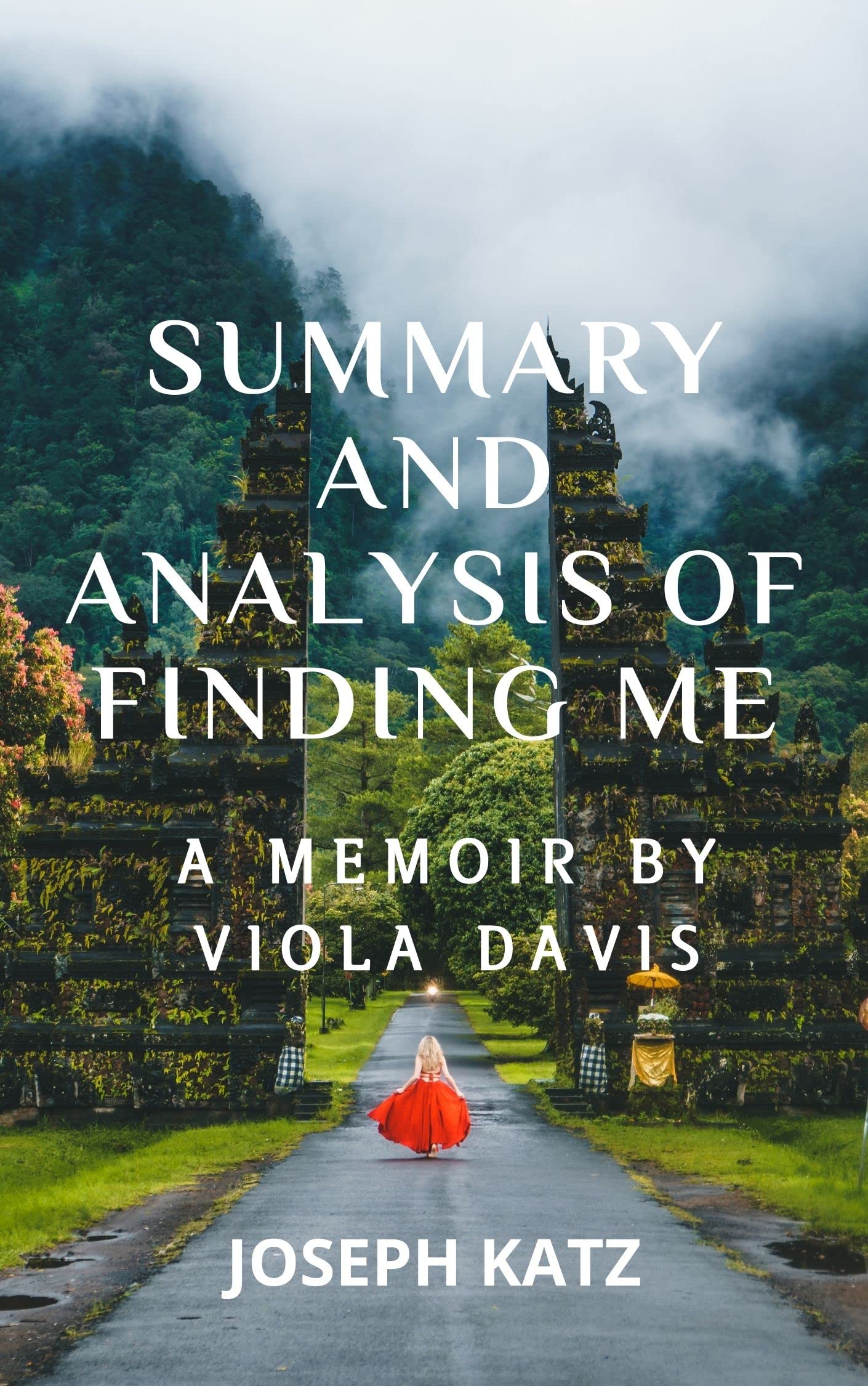 SUMMARY AND ANALYSIS OF Finding Me: A Memoir by Viola Davis by Joseph ...