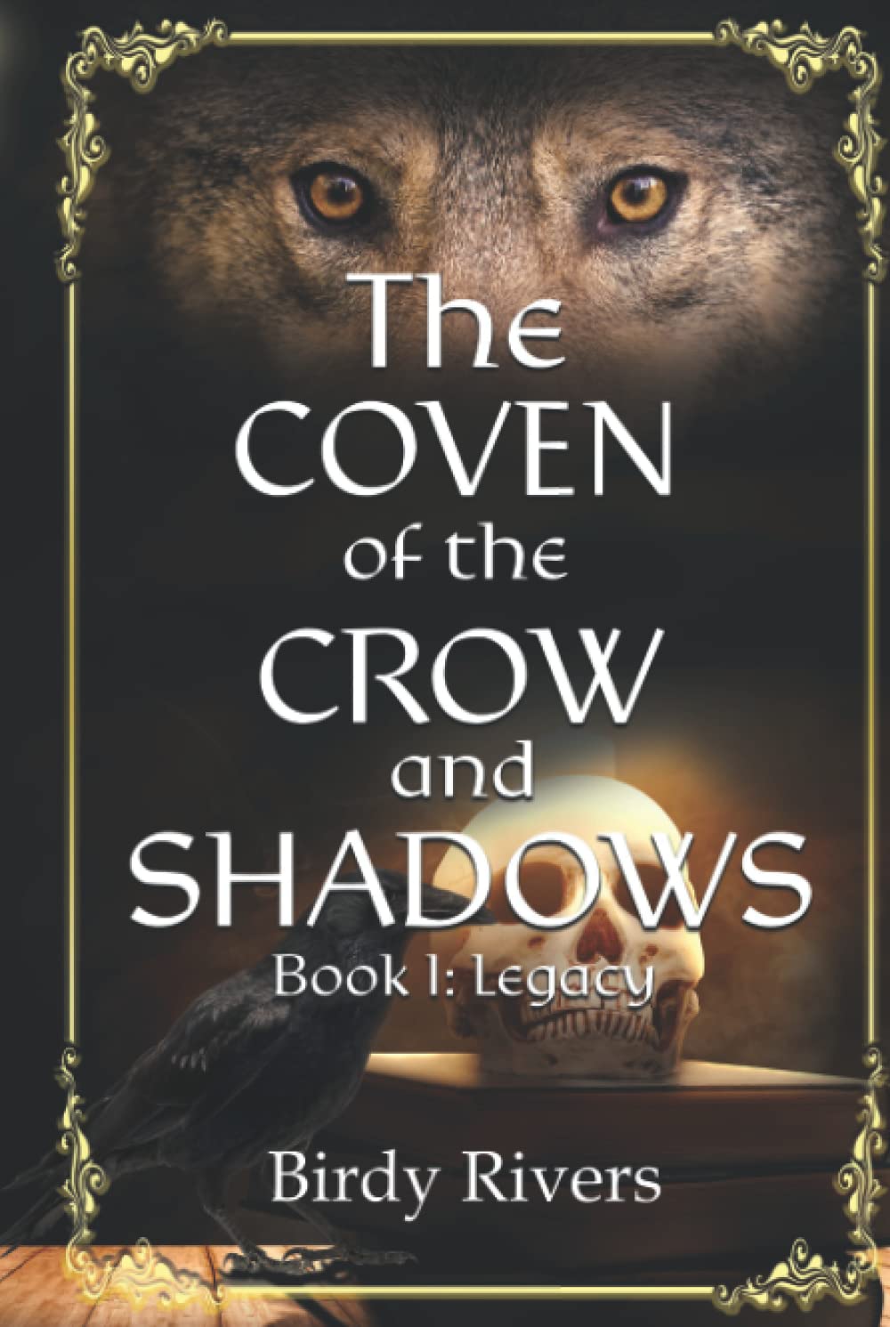 The Coven of the Crow and Shadows: Legacy by Birdy Rivers | Goodreads