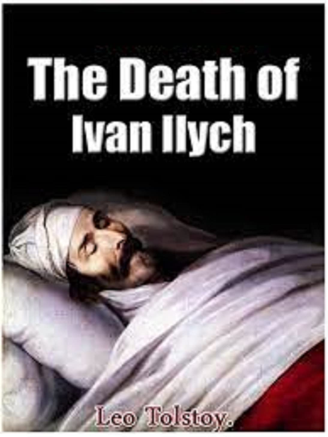 The Death of Ivan Ilych by Leo Tolstoy illustrated edition by Leo ...
