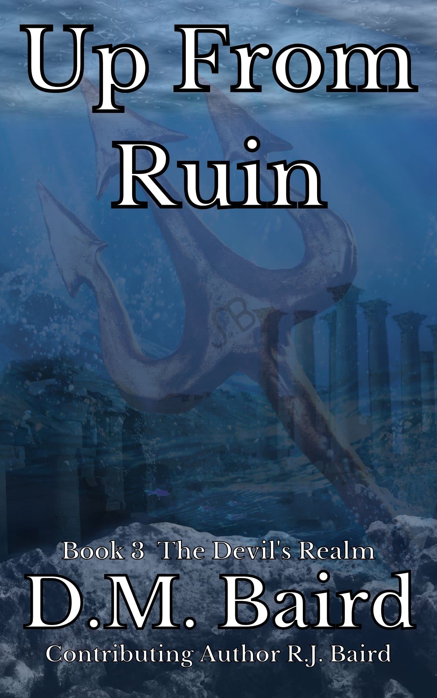 Up from Ruin (The Devils Realm Book 3) by DM Baird | Goodreads