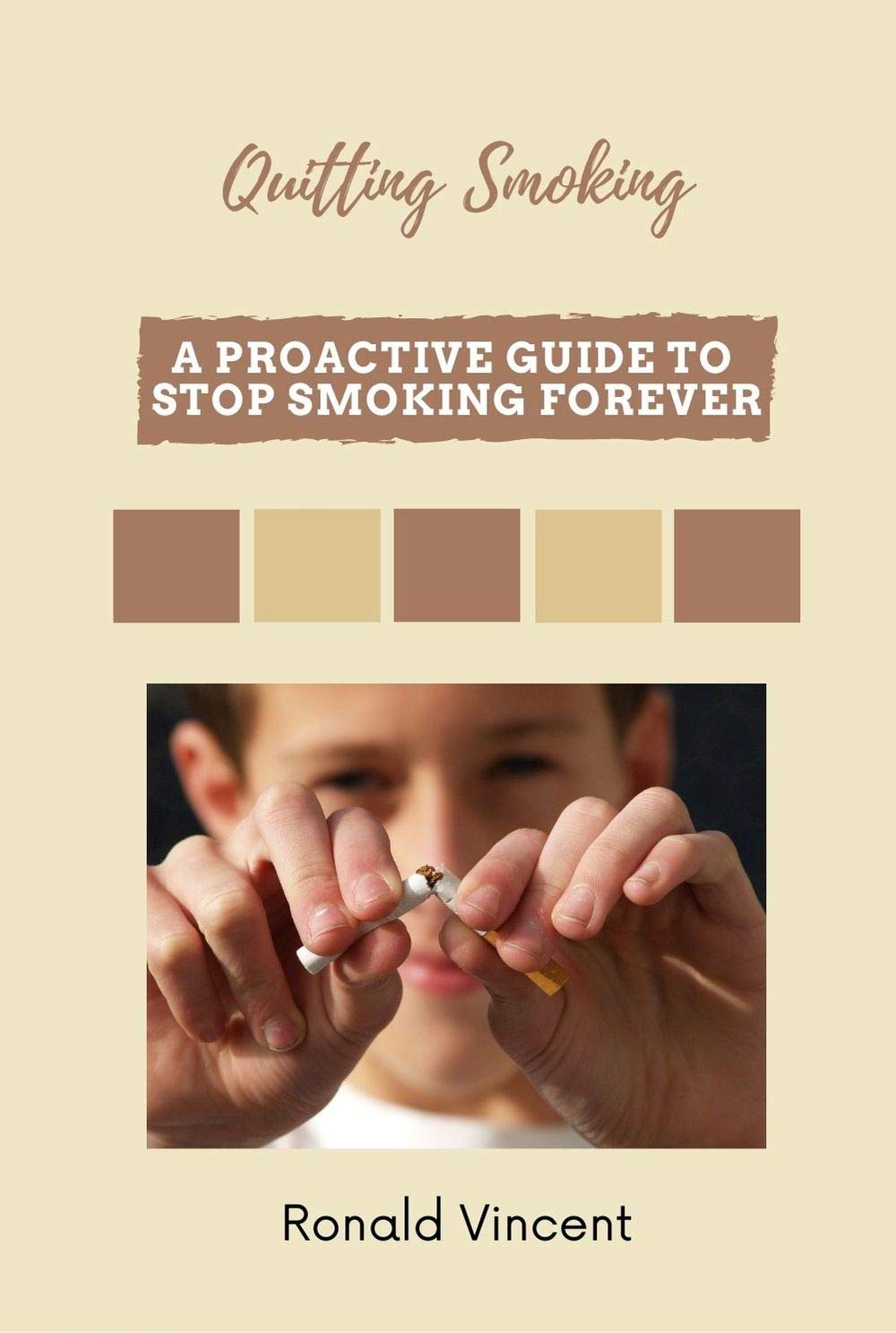 Quitting Smoking: A Proactive Guide to Stop Smoking Forever by Ronald ...