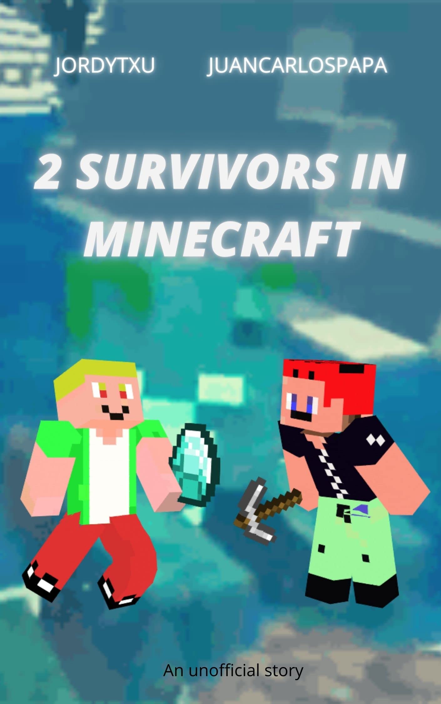 2 SURVIVORS IN MINECRAFT: An unofficial story by JORGE ARPAL | Goodreads