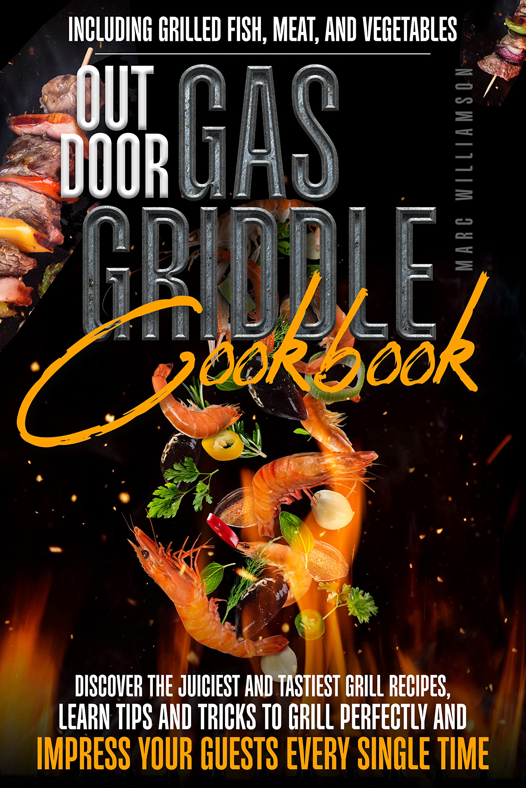 Outdoor Gas Griddle Cookbook: Discover The Juiciest And Tastiest Grill ...