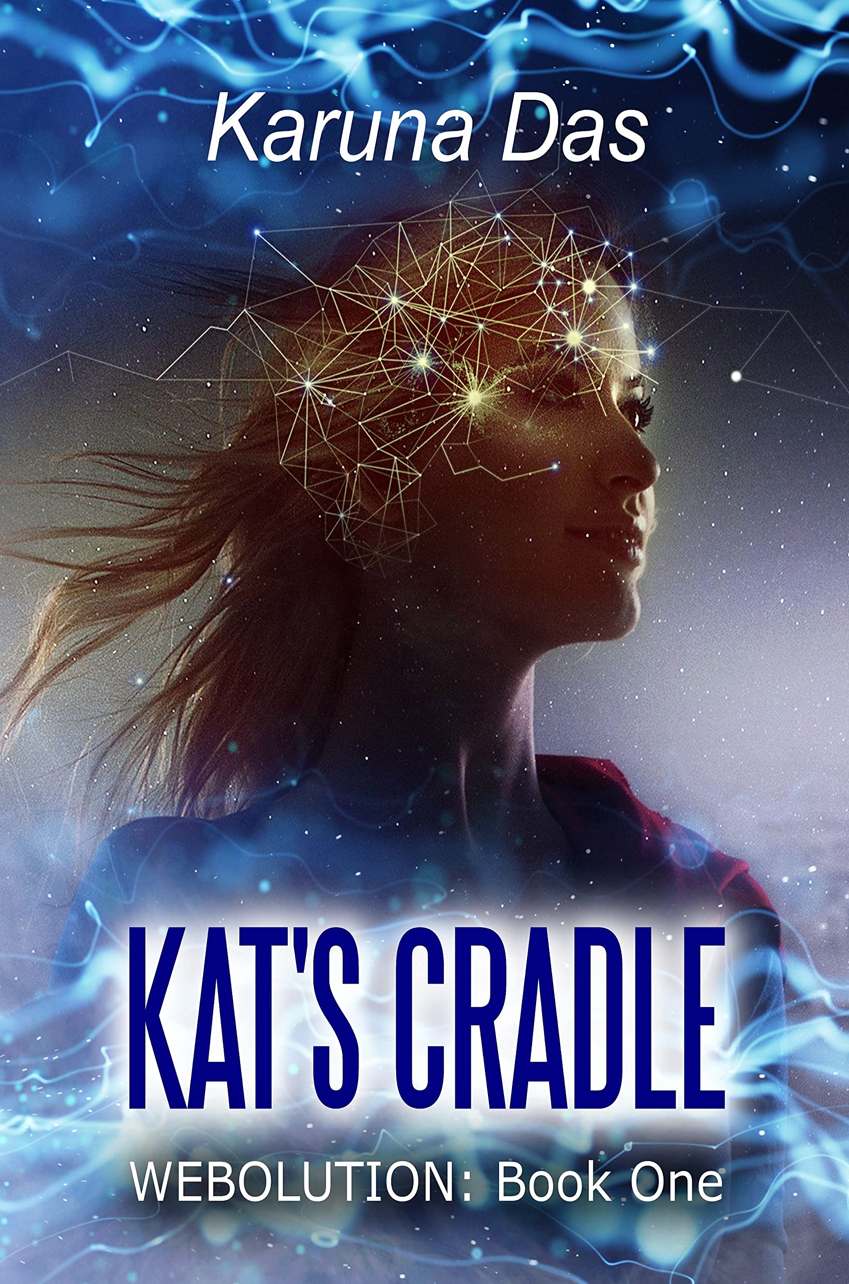 Kat's Cradle: Webolution: Book One by Karuna Das | Goodreads