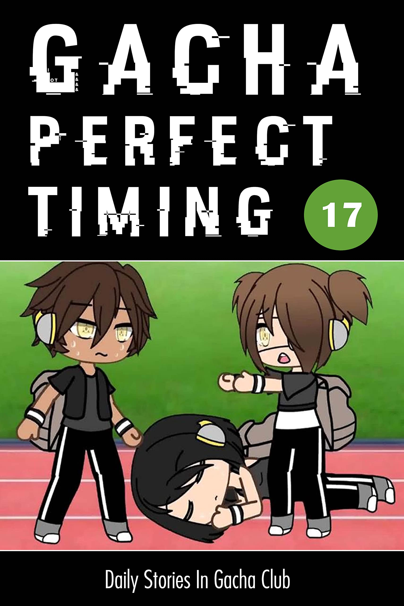 Gacha Perfect Timing Ep.17: Daily Stories In Gacha Club by Lylian ...