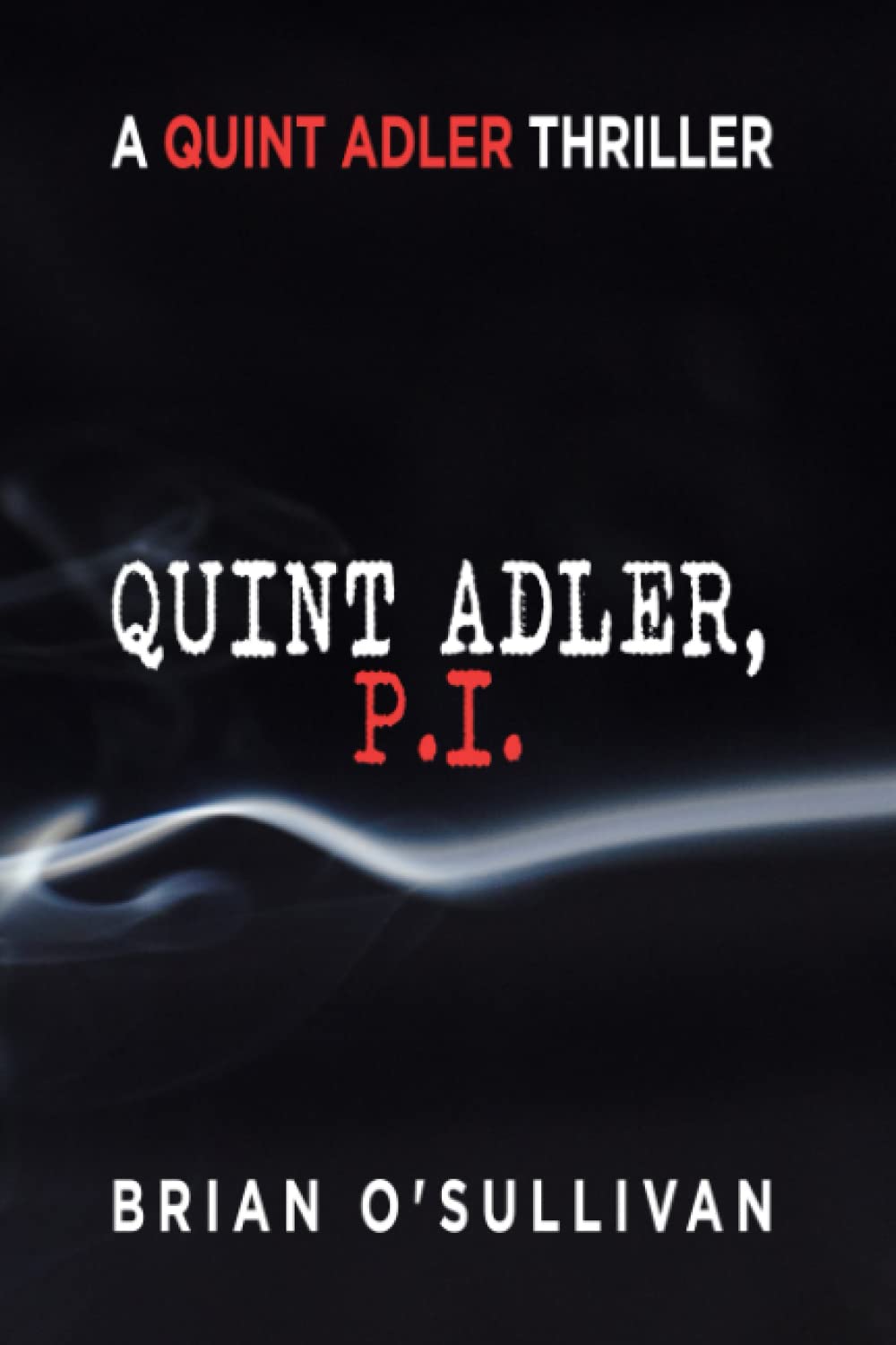 Quint Adler, P.I. (Quint Thrillers) by Brian O'Sullivan | Goodreads