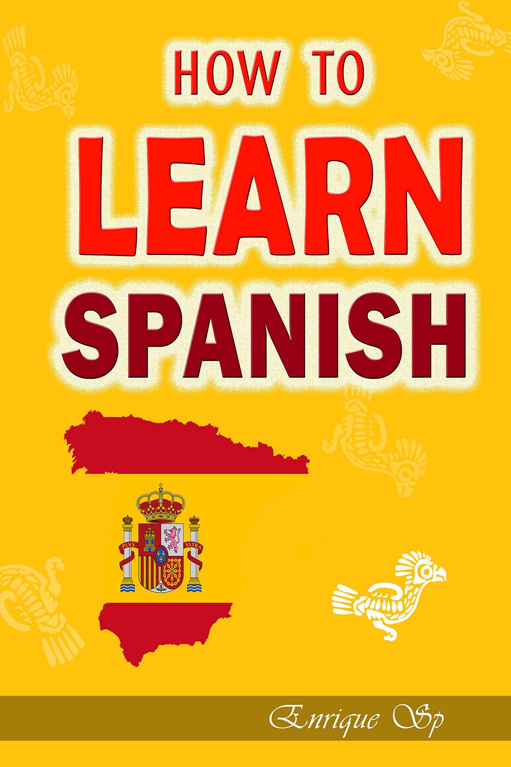 HOW TO LEARN SPANISH Over 7000 Phrases For Everyday Use Spanish 