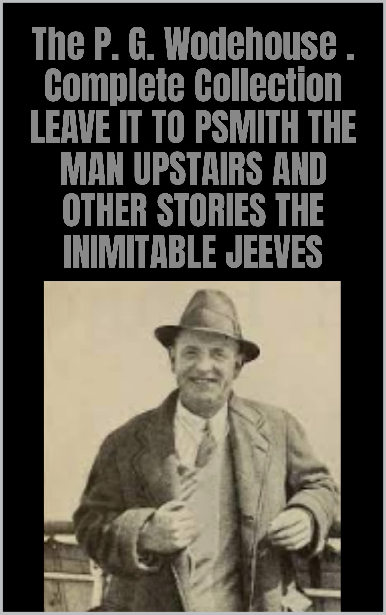 The P. G. Wodehouse . Complete Collection LEAVE IT TO PSMITH THE MAN ...