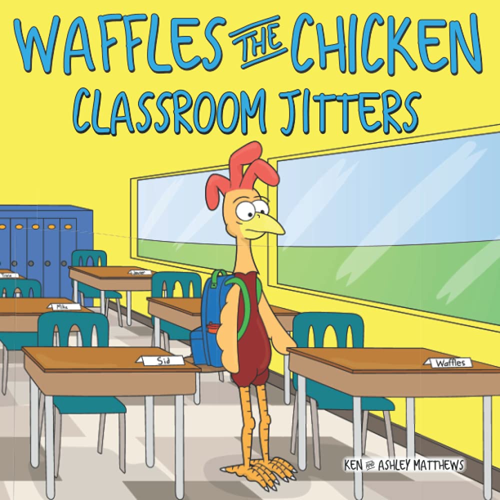Waffles the Chicken Classroom Jitters: A Children's Book About Starting ...