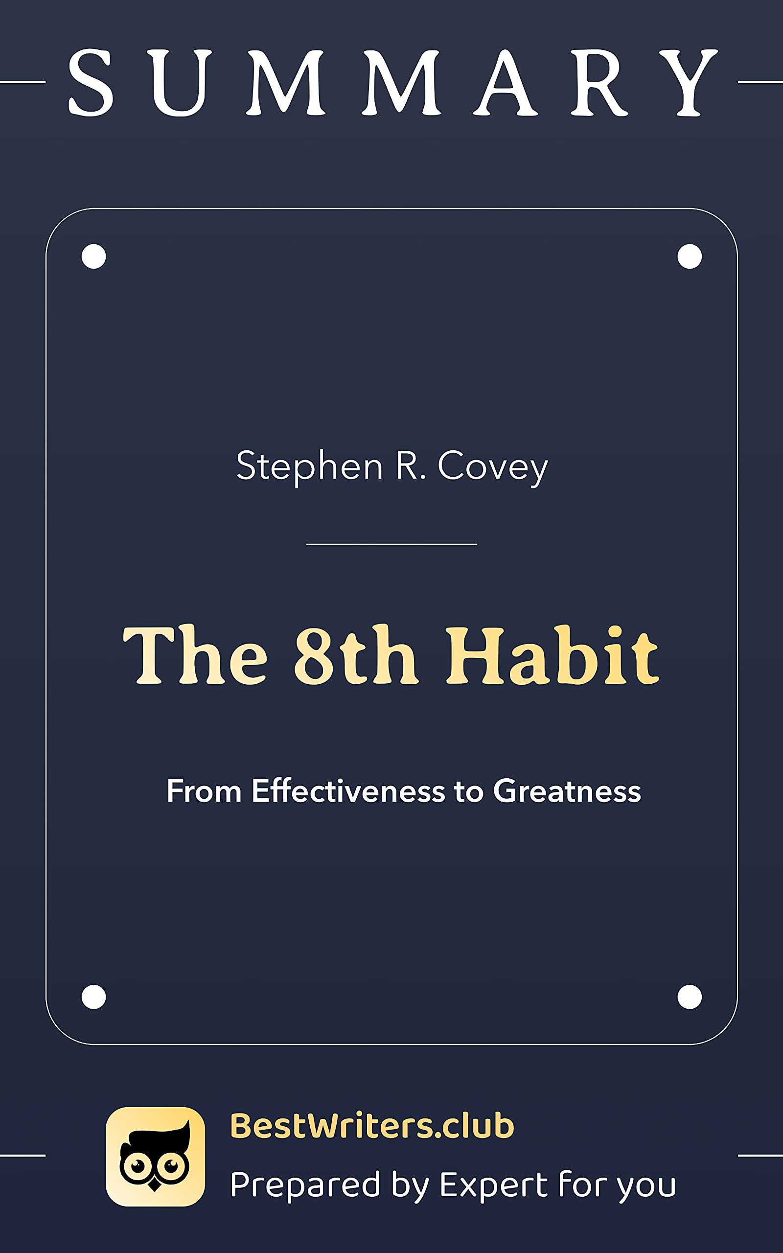 Summary of The 8th Habit by Stephen R. Covey: From Effectiveness to ...