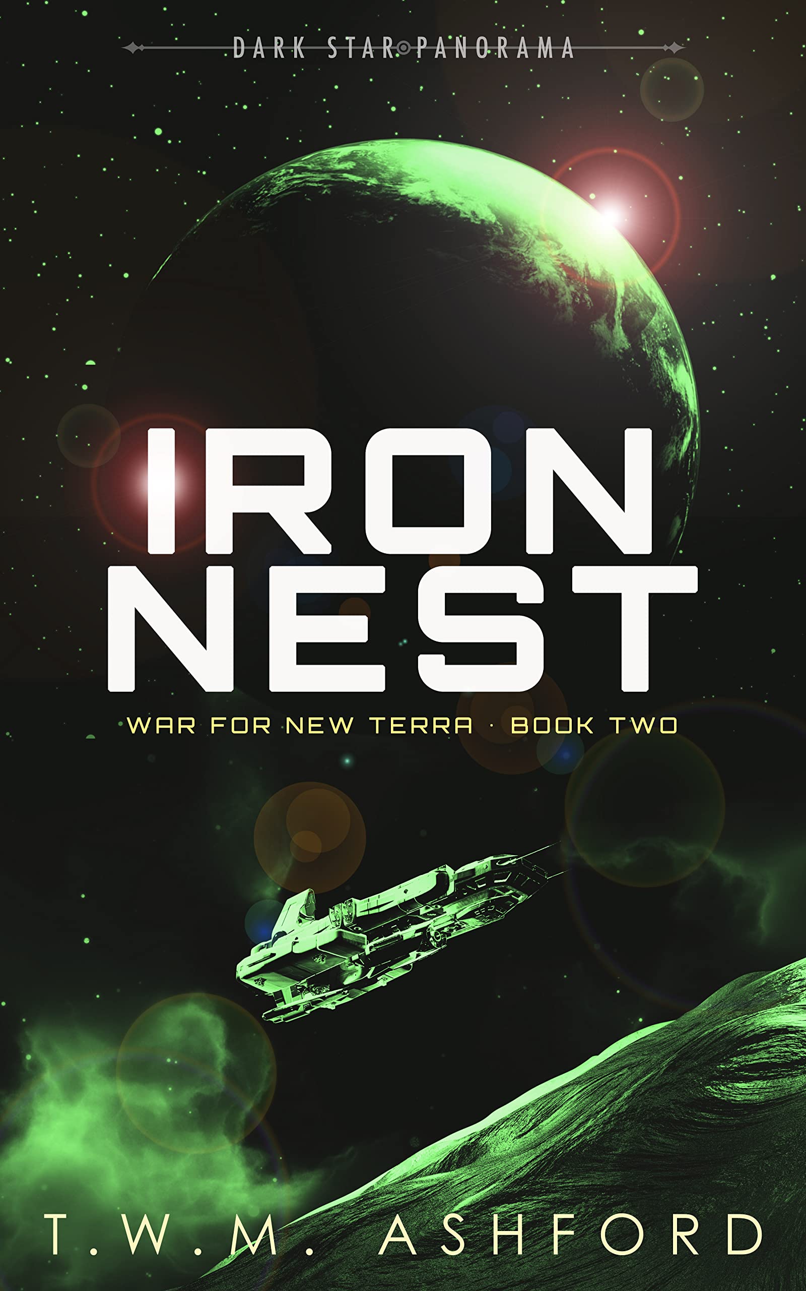 Iron Nest (War for New Terra, #2) by T.W.M. Ashford | Goodreads