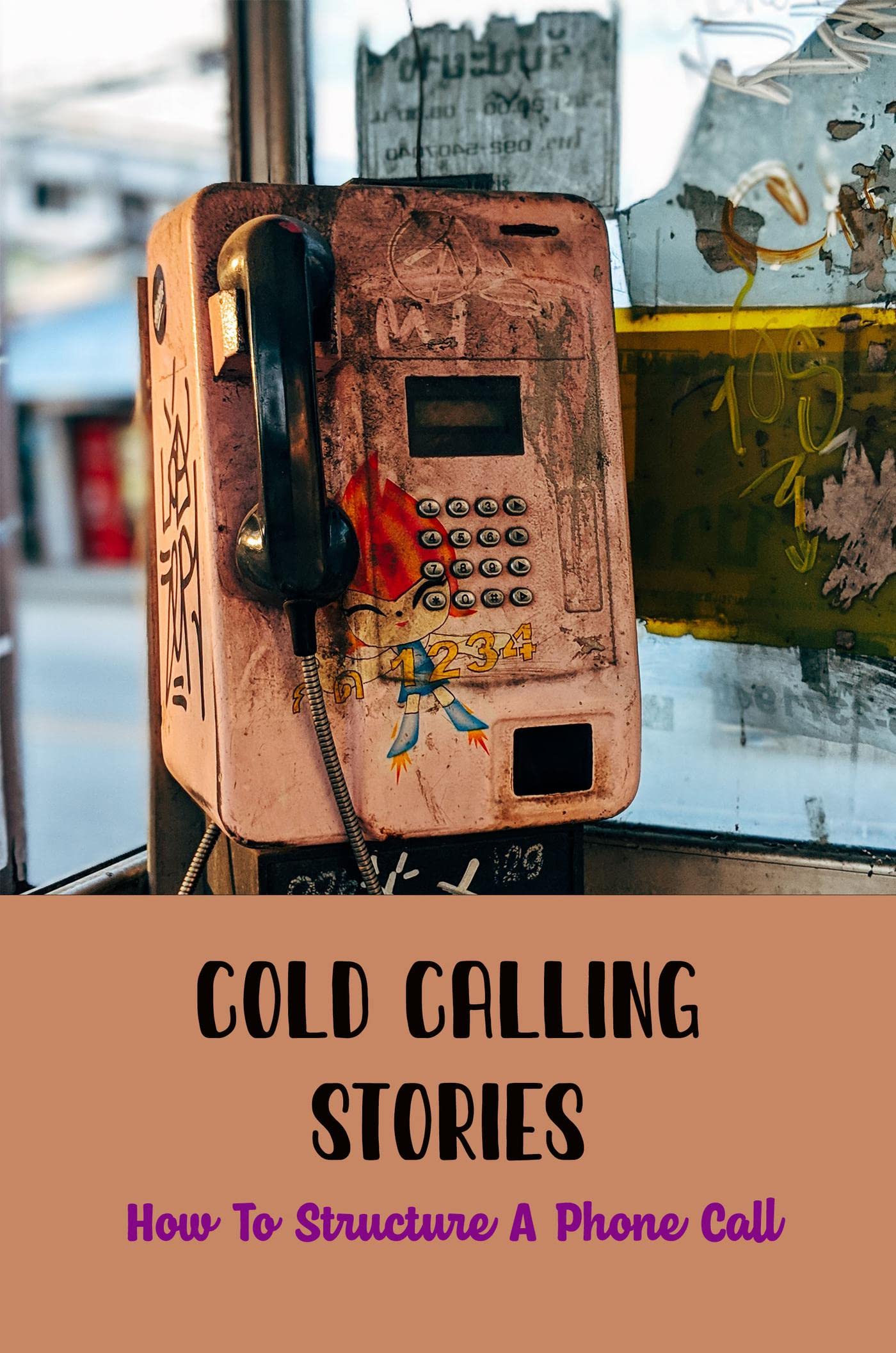 Cold Calling Stories: How To Structure A Phone Call by Bryce Beesmer ...