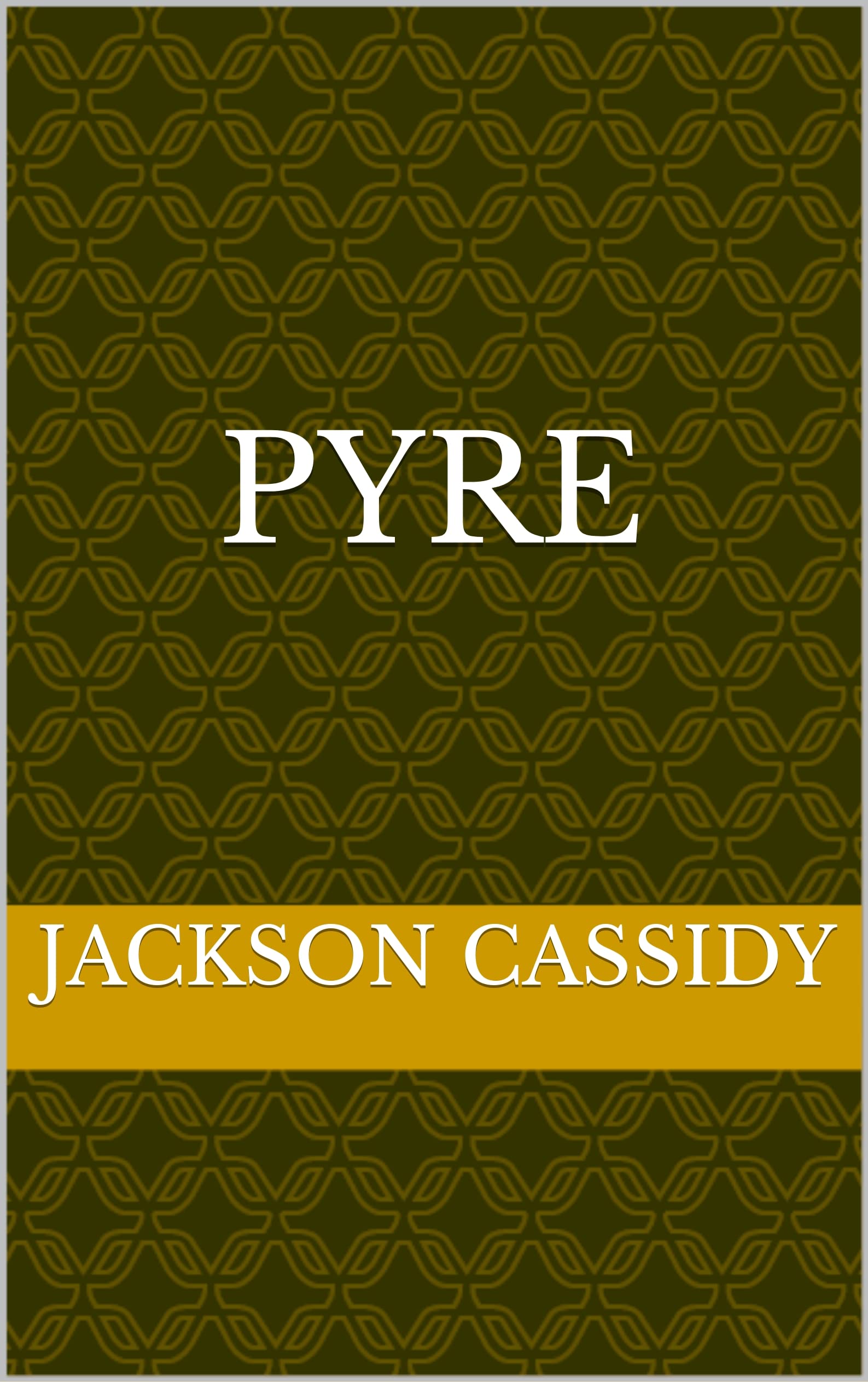 Pyre: A Collection of Poems by Jackson Cassidy | Goodreads