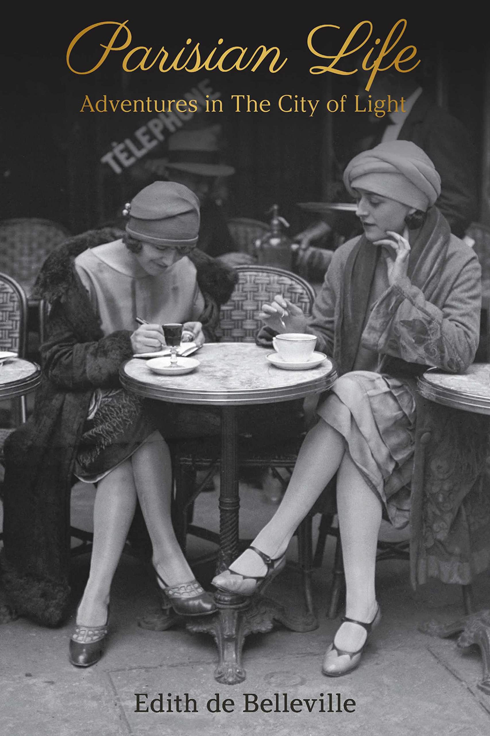 Parisian Life: Adventures in The City of Light by Edith de Belleville ...