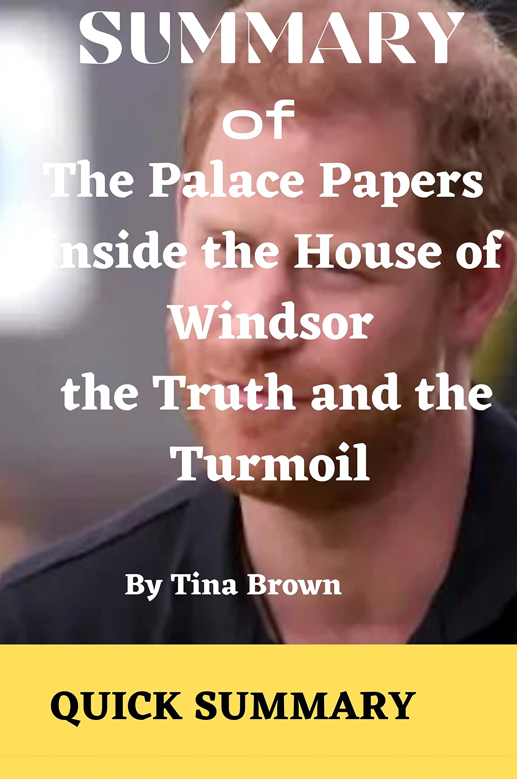 Summary The Palace Papers Inside the House of Windsor the Truth and the ...