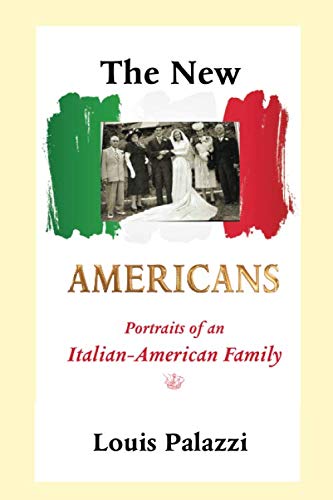 The New Americans: Portraits of an Italian-American Family by Louis J ...
